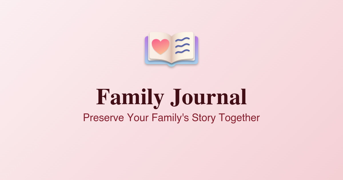 Family Journal - Preserve Your Family's Story Together